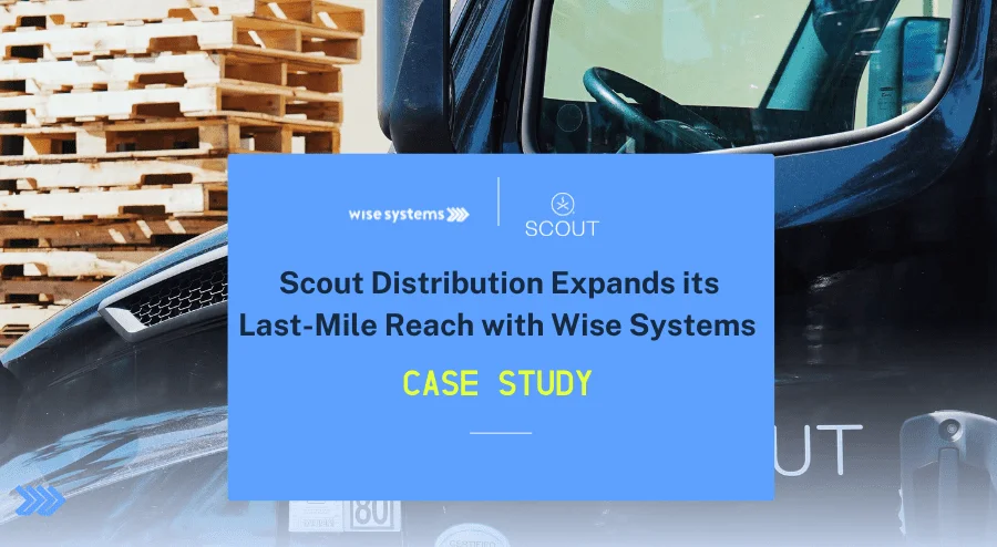 Scout Distribution社のWise Systemsを活用したラストワンマイルの拡大 - Wise Systems