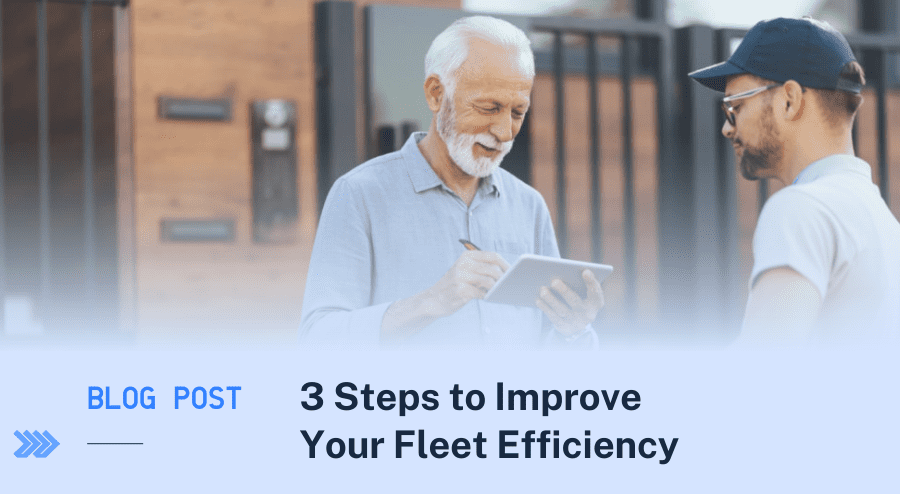 3 Steps to Improve Your Fleet Efficiency - Wise Systems